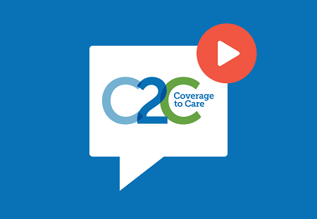 Coverage to Care (C2C) Webinars | CMS